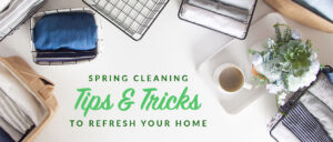 17 Spring Cleaning Tips and Tricks to Refresh Your Home | Southern Motion