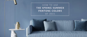 How to Use the Spring-Summer Pantone Colors of 2021 | Southern Motion